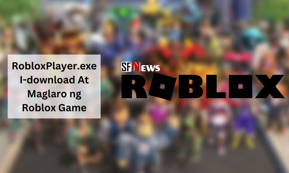 RobloxPlayer.exe I-download At Maglaro ng Roblox Game - StylishFont.net